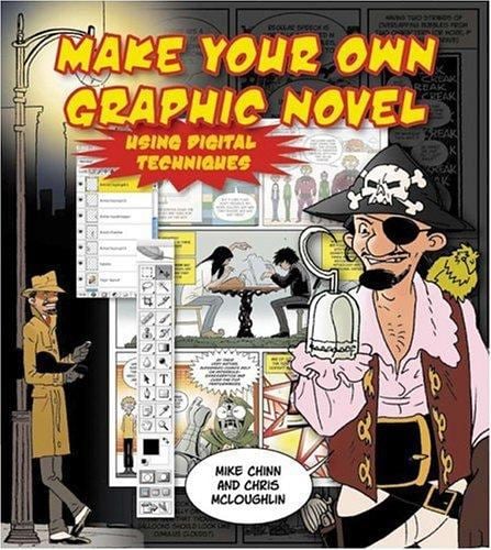 Create Your Own Graphic Novel Using Digital Techniques used book by ...