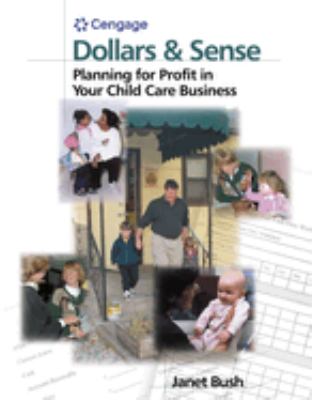 Dollars and Sense : Planning for Profit in Your Child Care Business ...