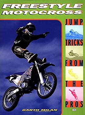 Freestyle Motocross : Jump Tricks from the Pros used book by Donnie ...