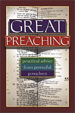 Great Preaching : Practical Advice from Powerful Preachers used book by ...