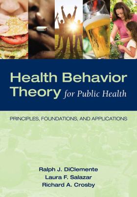 Health Behavior Theory for Public Health Principles, Foundations, and ...