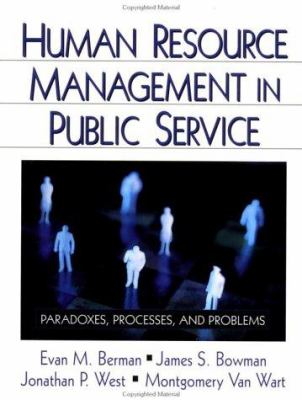Human Resource Management in Public Service : Paradoxes, Processes, and ...