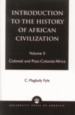 Introduction to the History of African Civilization : Colonial and Post ...