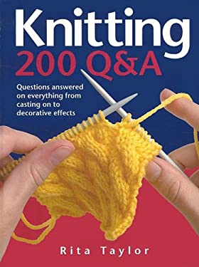 Knitting 200 Q&A : Questions Answered on Everything from Casting on to ...