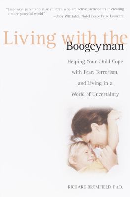 Living with the Boogeyman : Helping Your Child Cope with Fear ...