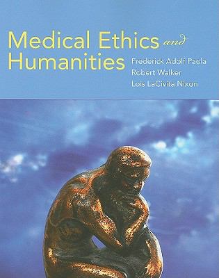 Medical Ethics and Humanities used book by Frederick Adolf Paola ...