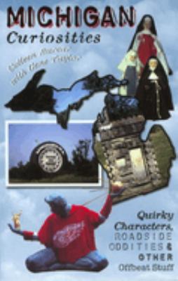 Michigan : Quirky Characters, Roadside Oddities and Other Offbeat Stuff ...