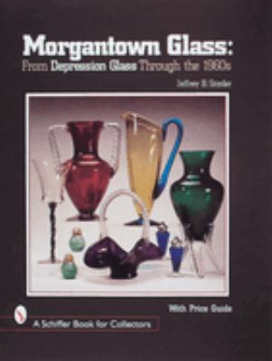 Morgantown Glass : From Depression Glass Through The 1960s used book by ...