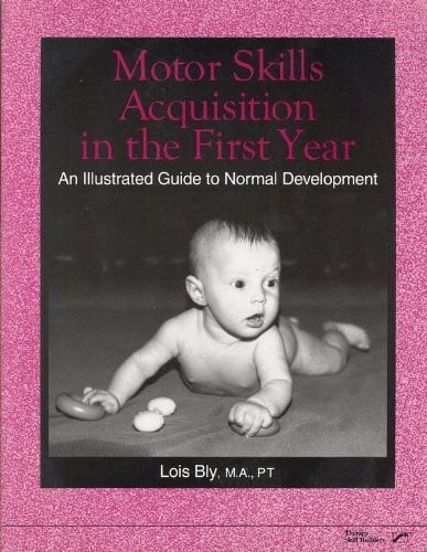 Motor Skills Acquistion in the First Year : An Illustrated Guide to ...