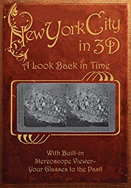New York City in 3D: a Look Back in Time : With Built-In Stereoscope ...