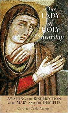Our Lady of Holy Saturday : Awaiting the Resurrection with Mary and the ...