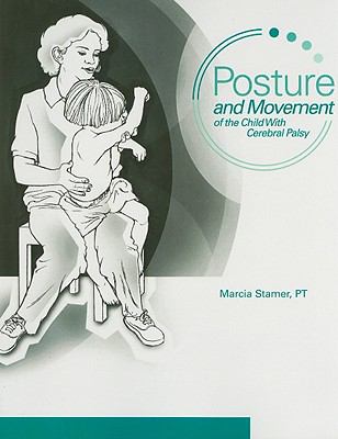 Posture and Movement of the Child with Cerebral Palsy : A Guide for ...