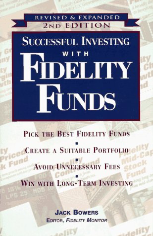 Successful Investing with Fidelity Funds book by Jack Bowers: 9780761508427