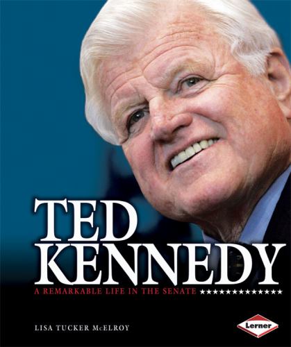 Ted Kennedy : A Remarkable Life in the Senate used book by Lisa Tucker McElroy: 9780761344575