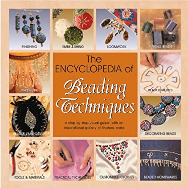 The Encyclopedia of Beading Techniques : A Step-by-Step Visual Guide ...