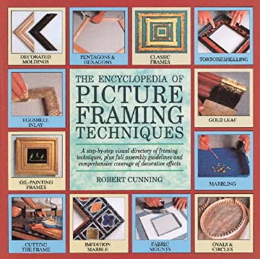The Encyclopedia of Picture Framing Techniques used book by Robert Cunning: 9780762402571