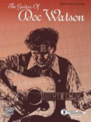 The Guitar of Doc Watson : Authentic Guitar TAB book by Doc Watson: 9780769217840