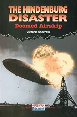 The Hindenburg Disaster : Doomed Airship used book by Victoria Sherrow ...