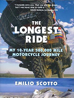 The Longest Ride : My Ten-Year 500,000 Mile Motorcycle Journey book by ...