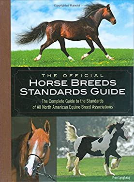 The Official Horse Breeds Standards Guide : The Complete Guide to the ...