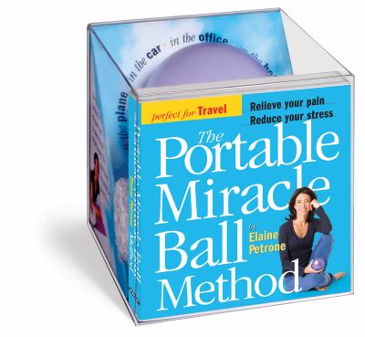 The Portable Miracle Ball Method : Relieve Your Pain, Reduce Your ...