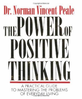 The Power of Positive Thinking : A Practical Guide to Mastering the ...