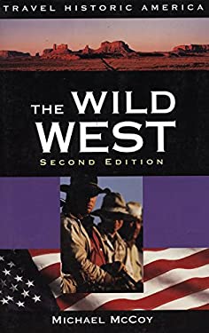 The Wild West : Travel Historic America used book by Michael McCoy ...