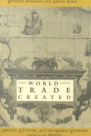 The World That Trade Created : Society, Culture and the World Economy ...