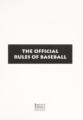 The official rules of baseball: An anecdotal look at the rules of ...