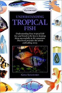 Understanding Tropical Fish used book by Gina Sandford: 9780764562358