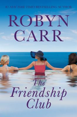 The Friendship Club : A Novel used book by Robyn Carr: 9780778311881