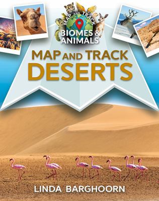 Map and Track Deserts book by Linda Barghoorn: 9780778753667