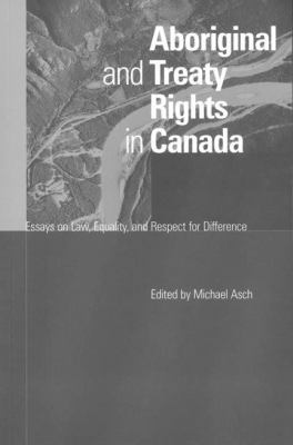Aboriginal and Treaty Rights in Canada book by Michael Asch: 9780774805810