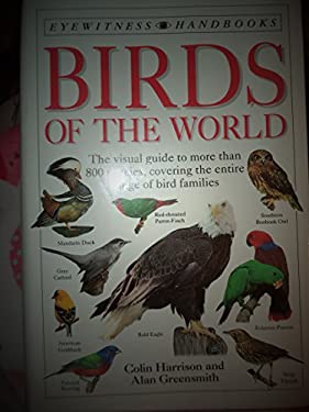 Birds of the Worlds : The Visual Guide to More Than 800 Species ...