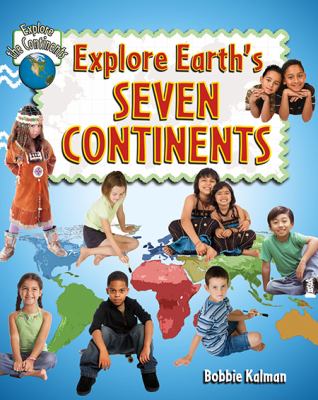 Explore Earth's Seven Continents used book by Bobbie Kalman: 9780778730781