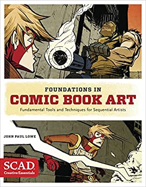 Foundations in Comic Book Art : SCAD Creative Essentials (Fundamental ...