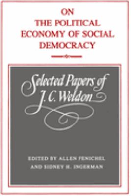 On the Political Economy of Social Democracy : Selected Papers of J. C ...