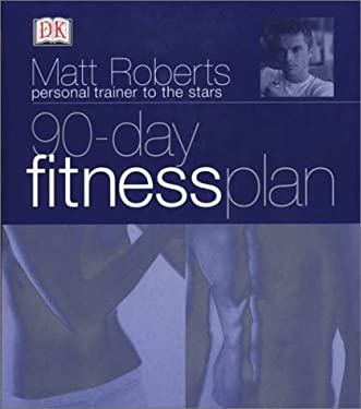 90-Day Fitness Plan used book by Matt Roberts: 9780789475596