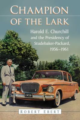 Champion of the Lark : Harold Churchill and the Presidency of ...