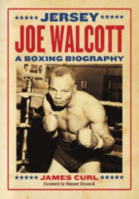 Jersey Joe Walcott : A Boxing Biography copy by James Curl: 9780786489633