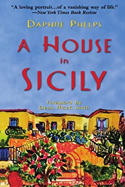A House in Sicily used book by Daphne Phelps: 9780786707942