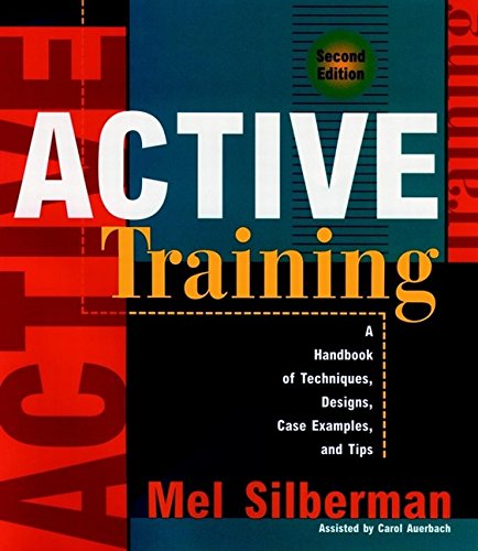 Active Training : A Handbook of Techniques, Designs, Case Examples, and ...