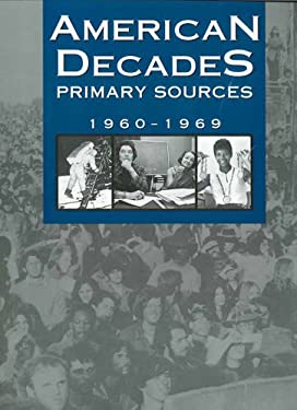 American Decades Primary Sources : 1960-1969 used book by Cynthia Rose ...