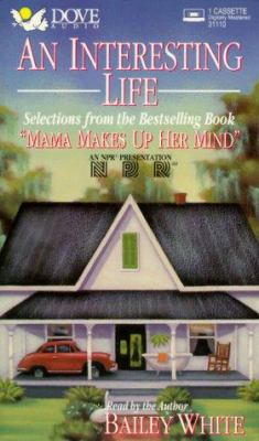 An Interesting Life: Selections from Mama Makes Up Her Mind book by ...