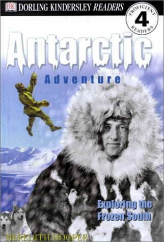 Antarctic Adventure : Exploring the frozen Continent used book by ...
