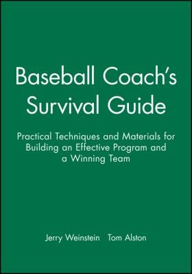 Baseball Coach's Survival Guide : Practical Techniques and Materials ...