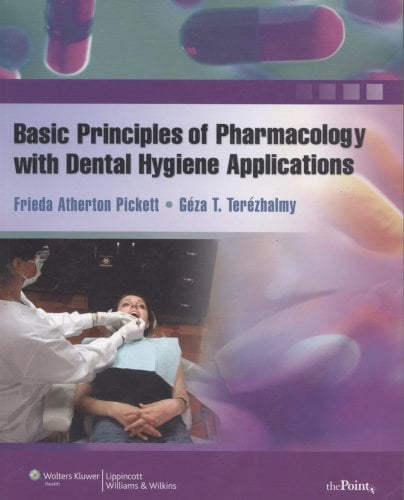 Basic Principles of Pharmacology with Dental Hygiene Applications used ...