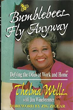 Bumblebees Fly Anyway : Defying the Odds at Work and Home used book by ...