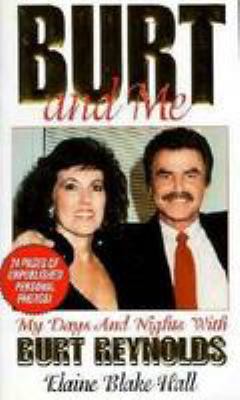 Burt and Me : My Days and Nights with Burt Reynolds used book by Elaine ...