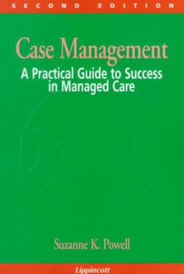 Case Management : A Practical Guide to Success in Managed Care used ...